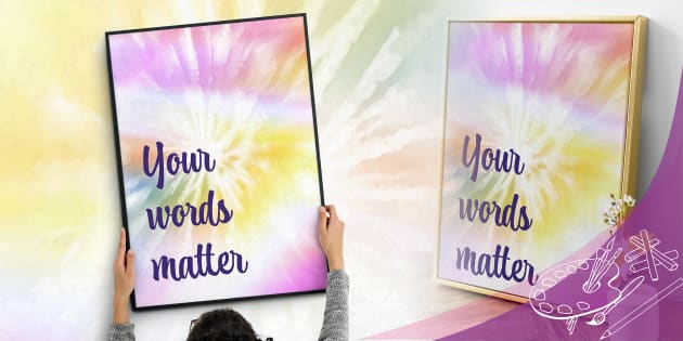 Your Words Matter Tie-Dye Inspirational Poster - Twinkl