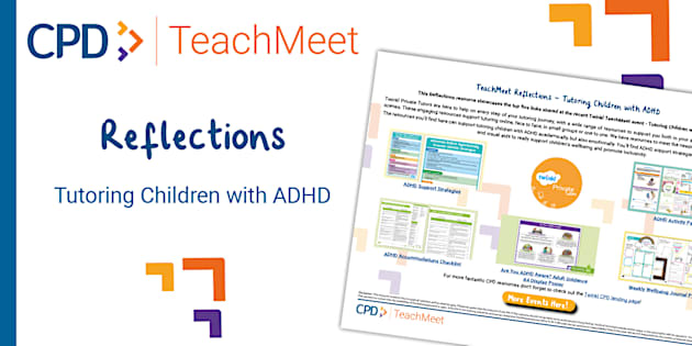 FREE! - TeachMeet Reflections - Tutoring Children with ADHD FREE! - TeachMeet Reflections - Tutoring Children with ADHD