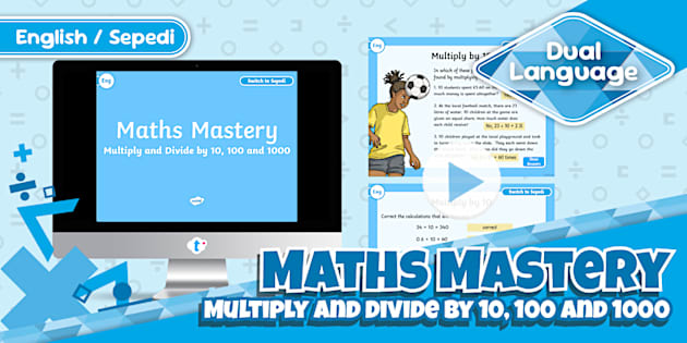 Grade 4 Maths Multiply & Divide by 10, 100 Sepedi/English