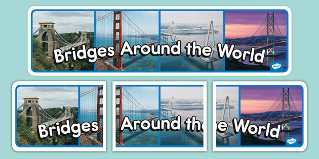 Bridges Around the World Photo Display Banner - Twinkl