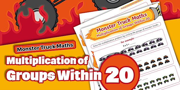 Monster Truck Maths: Multiplication of Groups Within 20 (Phase 1 ...
