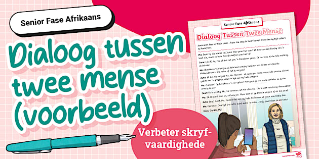 Senior Fase Afrikaans - Dialoog in Afrikaans Tussen 2 Mense