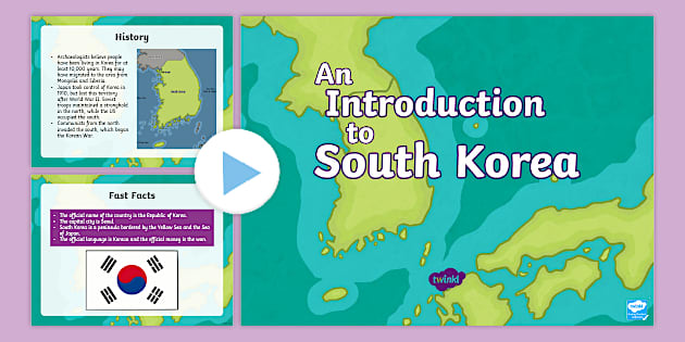An Introduction to South Korea PowerPoint for 3rd-5th Grade