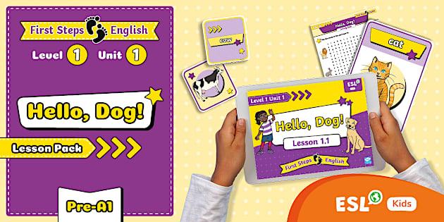 First Steps English Level 1: Unit 1 - Hello, Dog! [Pre-A1]