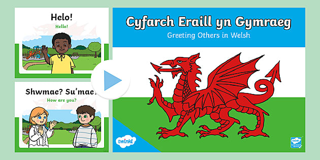 Common Welsh Phrases PowerPoint | Greeting Others - Twinkl