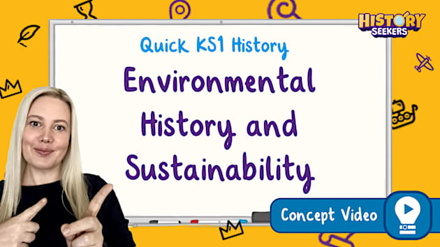 Environmental History and Sustainability | KS1 History Concept Video