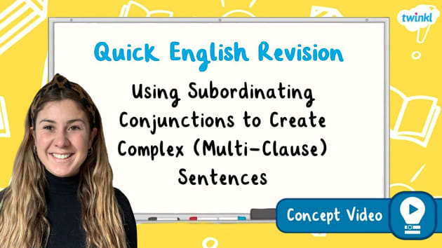 Using Subordinating Conjunctions to Create Complex (Multi-Clause ...