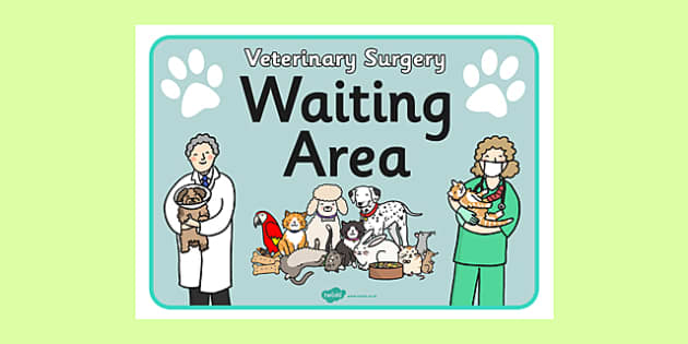 Vets Surgery Waiting Area Sign - Vet Surgery, pets, pet, role