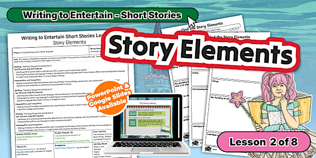 Ph2: Writing to Entertain Short Stories L2: Story Elements