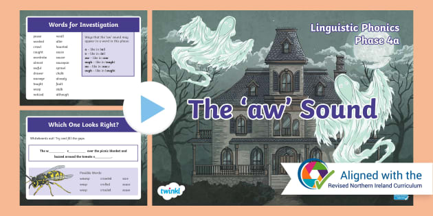 Northern Ireland Linguistic Phonics Stage 5 and 6 Phase 4a 'aw' Sound