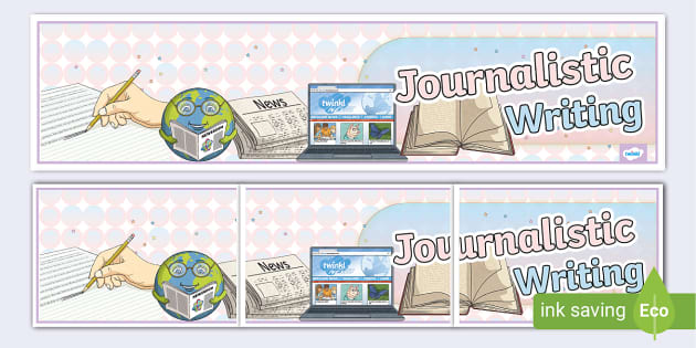 Journalistic Writing Display Banner (teacher made) - Twinkl Journalistic Writing Display Banner (teacher made) - Twinkl