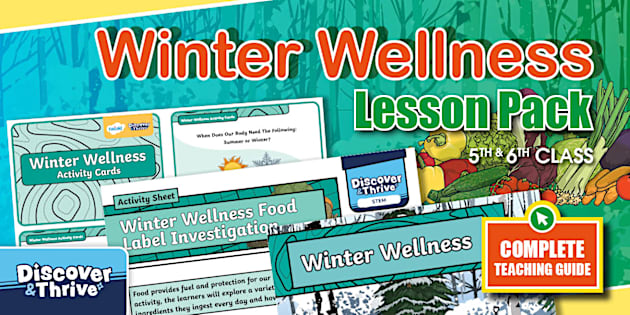 STEM (Living Things) Winter Wellness Lesson Pack (5th & 6th Class)