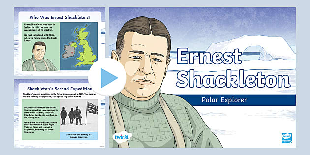 Ernest Shackleton Facts for Kids PowerPoint (teacher made)