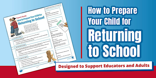 Preparing Your Child for Returning to School-Parent's Guide