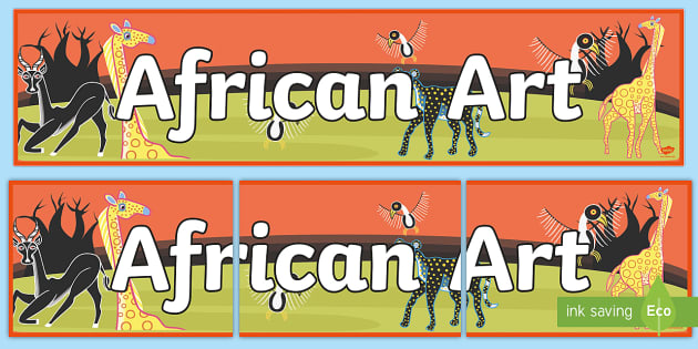 African Art Display Banner (teacher made)