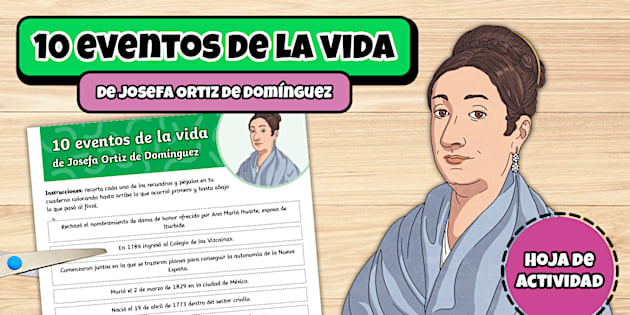 Hoja de actividad: 10 eventos de la vida de Josefa Ortiz de Domínguez