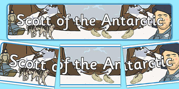 Scott of the Antarctic Display Banner (teacher made)