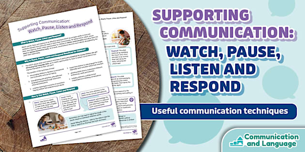 Supporting Communication: Watch, Pause, Listen and Respond