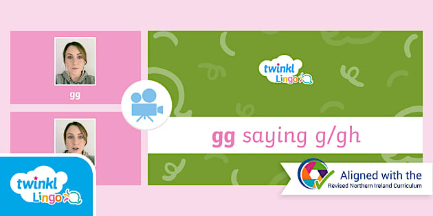 Twinkl Lingo Stage 5/6: gg saying g/gh sound video - Twinkl