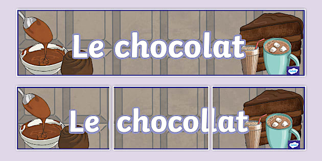 Banderole d'affichage : Le chocolat (teacher made) - Twinkl Banderole d'affichage : Le chocolat (teacher made) - Twinkl