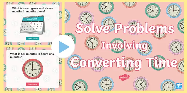 Solve Problems Involving Converting Time PowerPoint