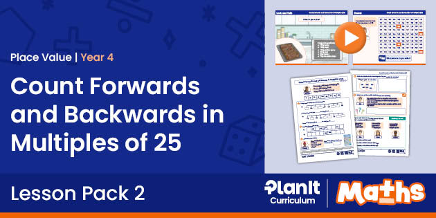 👉 Year 4 Count Forwards and Backwards in Multiples of 25 Taching Pack
