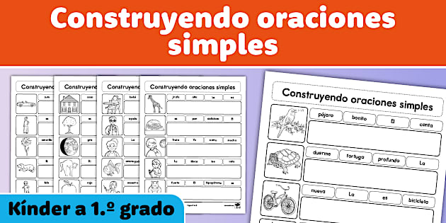 Construyendo oraciones simples: Hojas de trabajo para kínder a 1.º grado