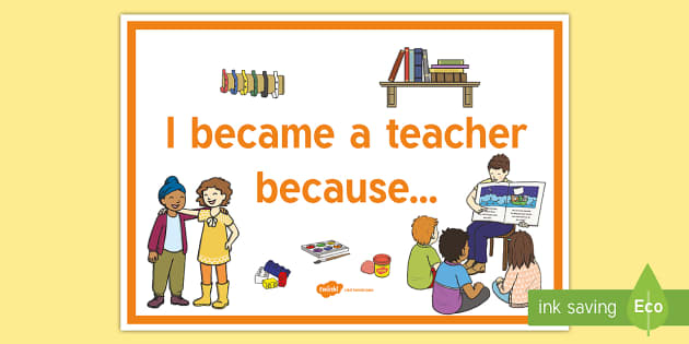 Early Career Teachers (ECTs) I Became a Teacher Because... A4 Display ...