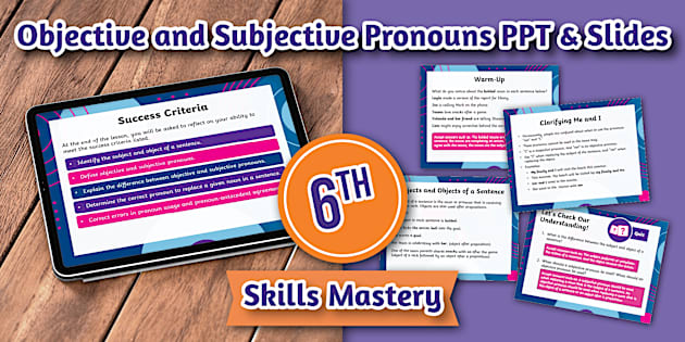 Sixth Grade Objective and Subjective Pronouns PPT & Slides Sixth Grade Objective and Subjective Pronouns PPT & Slides