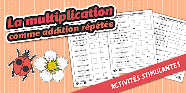 * NEW * Fiches d'activités : La multiplication comme addition répétée