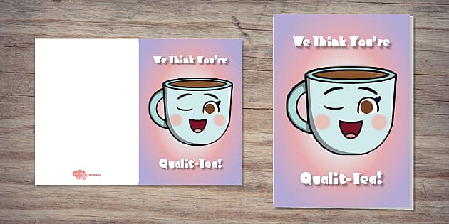 We Think You're Quali-tea Card | Twinkl Party (teacher made)