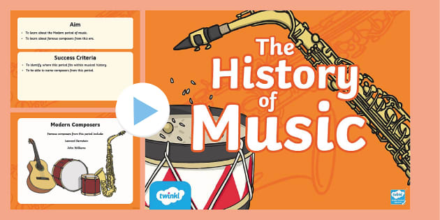 The History of Music: The Modern Period of Music and Composers PowerPoint