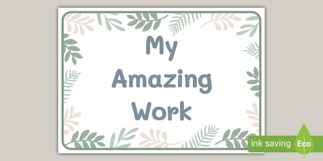 Botanical-Themed My Amazing Work Display Poster - Twinkl