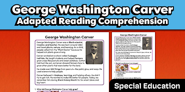 George Washington Carver Adapted Reading Comprehension
