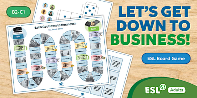 ESL Let's Get Down to Business! Board Game [Adults, B2-C1]