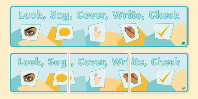 Look Say Cover Write Write Check Display Banner - Twinkl Look Say Cover Write Write Check Display Banner - Twinkl