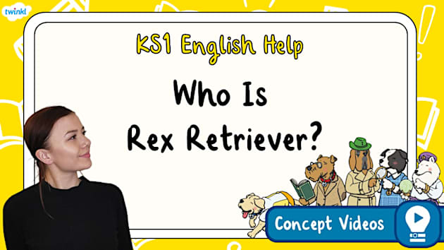 Who Is Rex Retriever? | KS1 English Concept Video - Twinkl