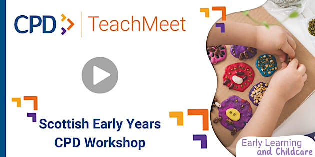TeachMeet - Scottish Early Years CPD Workshop (teacher made)