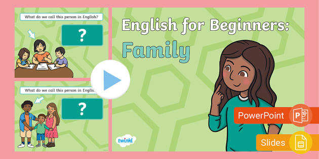 English for Beginners: Family (Lehrer gemacht) - Twinkl