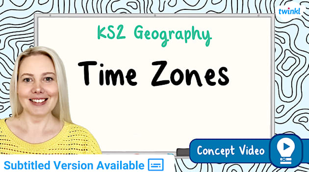 Time Zones Ks2 Geography Concept Video
