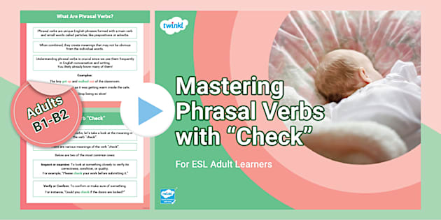 ESL Mastering Phrasal Verbs with "Check" [Adults, B1-B2]