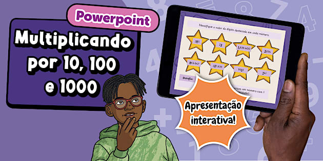 Multiplicando por 10, 100 e 1000 - PowerPoint