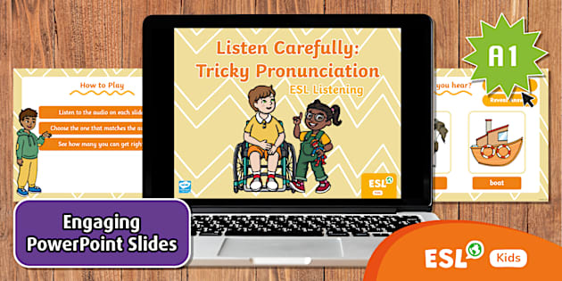 ESL Listen Carefully: Tricky Pronunciation [Kids, A1]