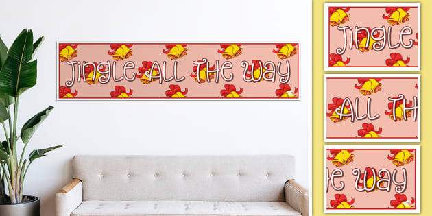 Jingle All The Way Festive Banner | Twinkl Party - Twinkl