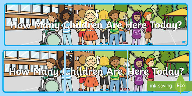 How Many Children Are Here Today? Display Banner - Twinkl