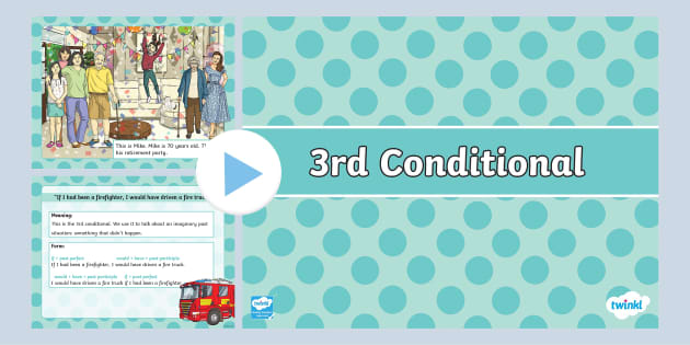 3rd Conditional Presentation and Practice (teacher made)