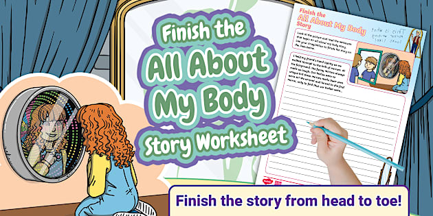 * NEW * Finish the All About My Body Story Worksheet