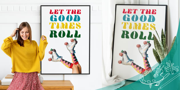 Let the Good Times Roll Roller Skates Poster (teacher made)