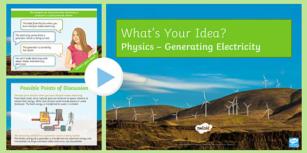 KS3 Generating Electricity What's Your Idea? PowerPoint
