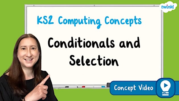 Free Conditionals And Selection Ks2 Computing Concept Video